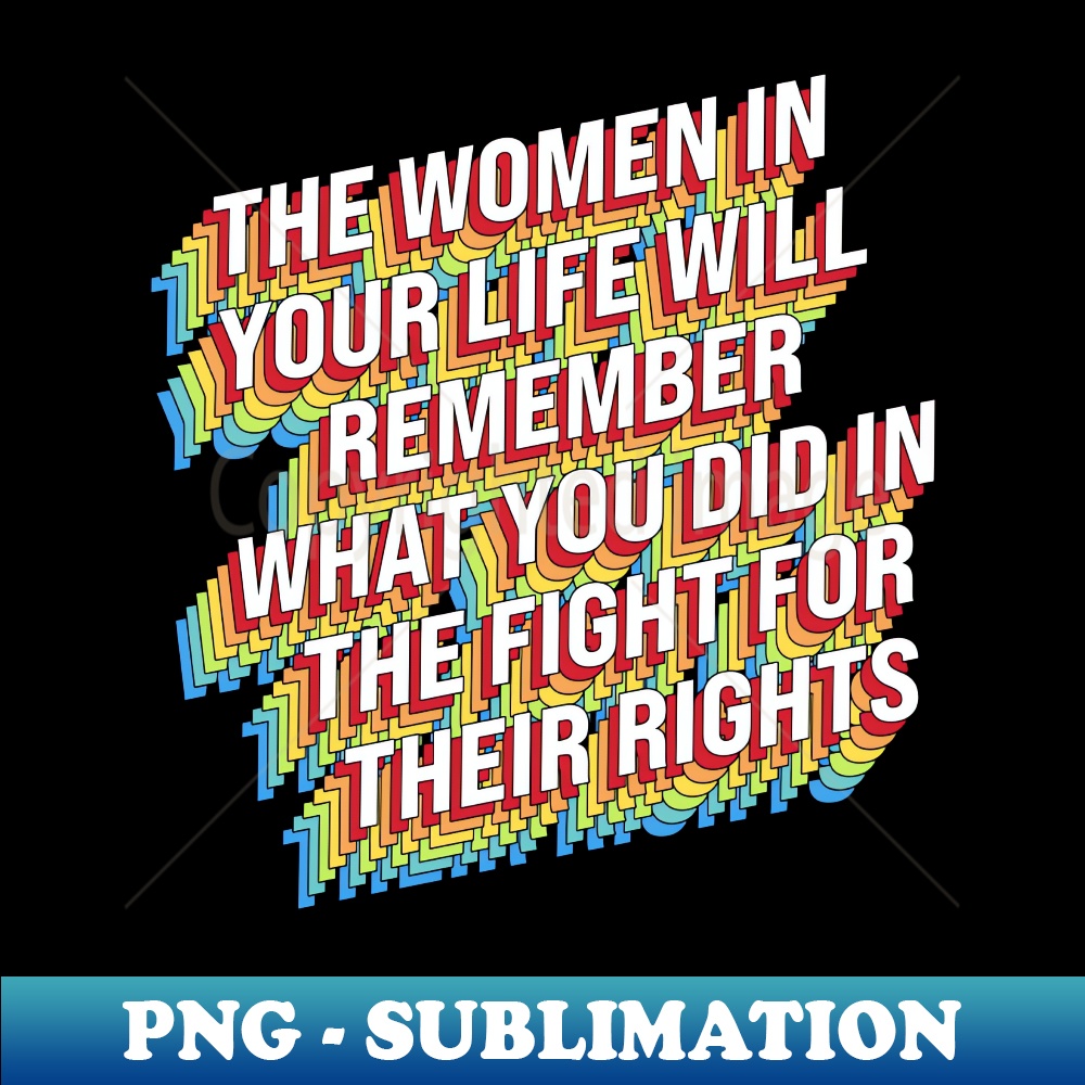 Fight For Womens Rights - PNG Sublimation Digital Download - - Inspire ...