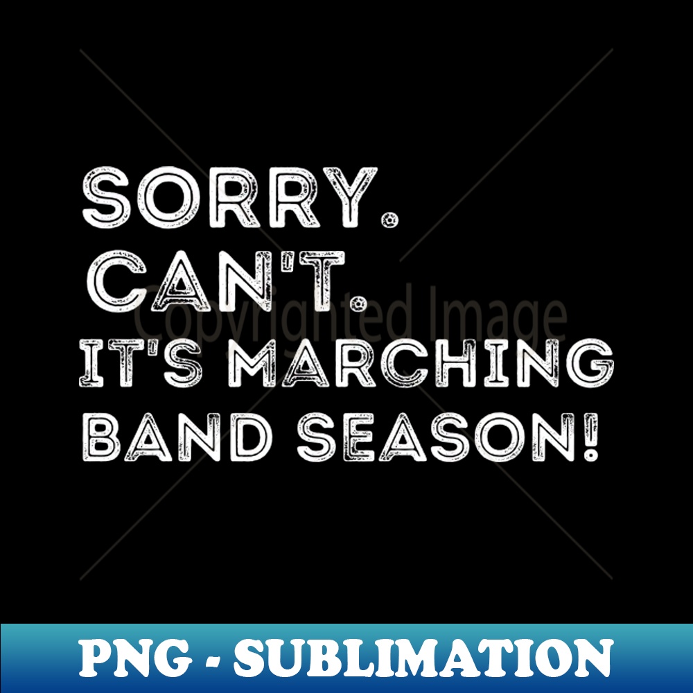 Funny Marching Band Sorry Cant Its Marching Band Season - Pr | Inspire ...