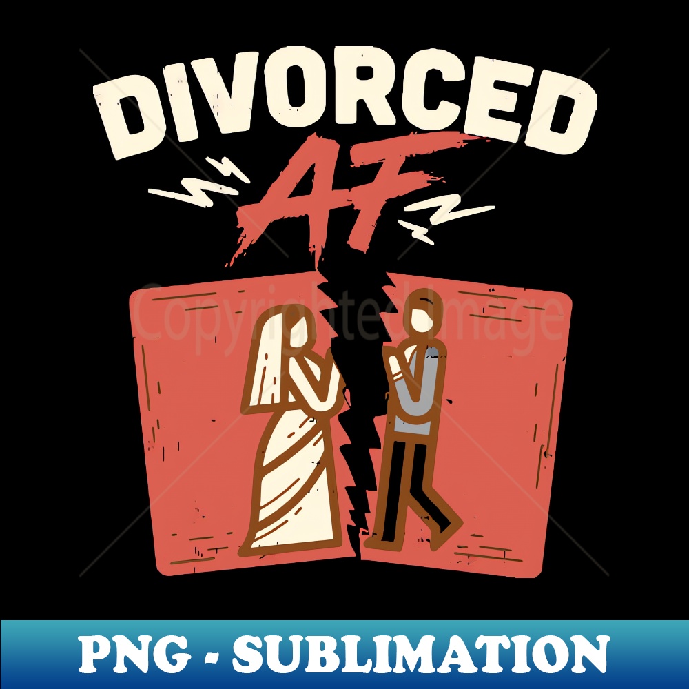 Divorced AF Ex Wife Ex Husband Relationship Break Up - Elega - Inspire ...