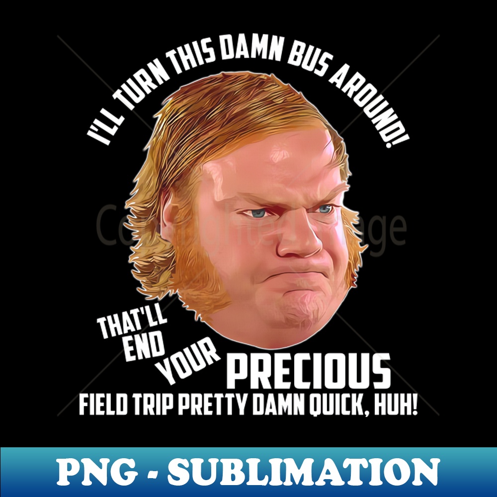 Ill Turn This Damn Bus Around - Aesthetic Sublimation Digita - Inspire ...