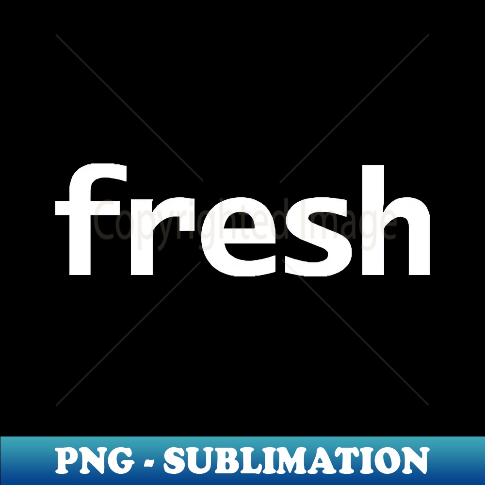 Fresh Typography - Artistic Sublimation Digital File - Stunn - Inspire ...