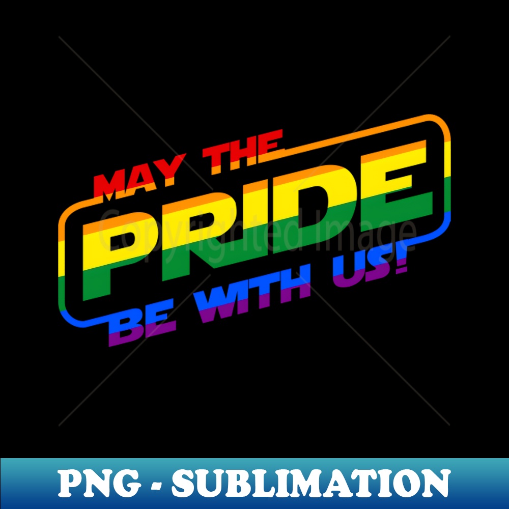 May The Pride Be With Us LGBTQ Gay Pride Month Slogan - Styl | Inspire ...