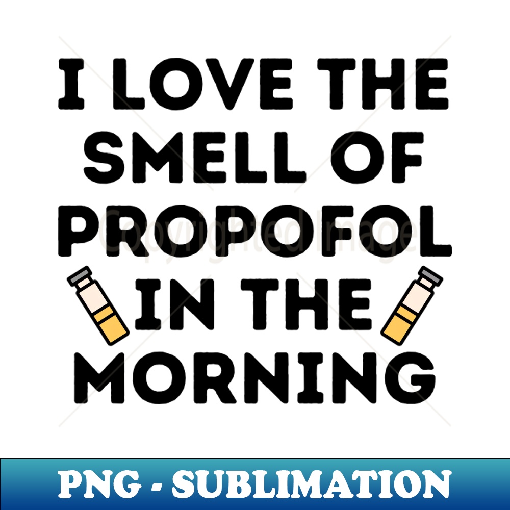 I Love The Smell of Propofol In The Morning - Funny Anesthes | Inspire ...