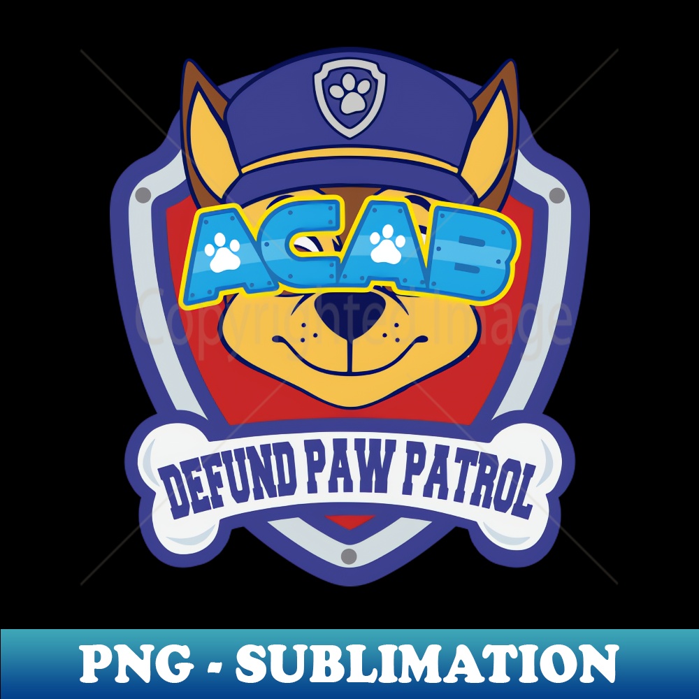 defund paw patrol acab - Artistic Sublimation Digital File - | Inspire ...