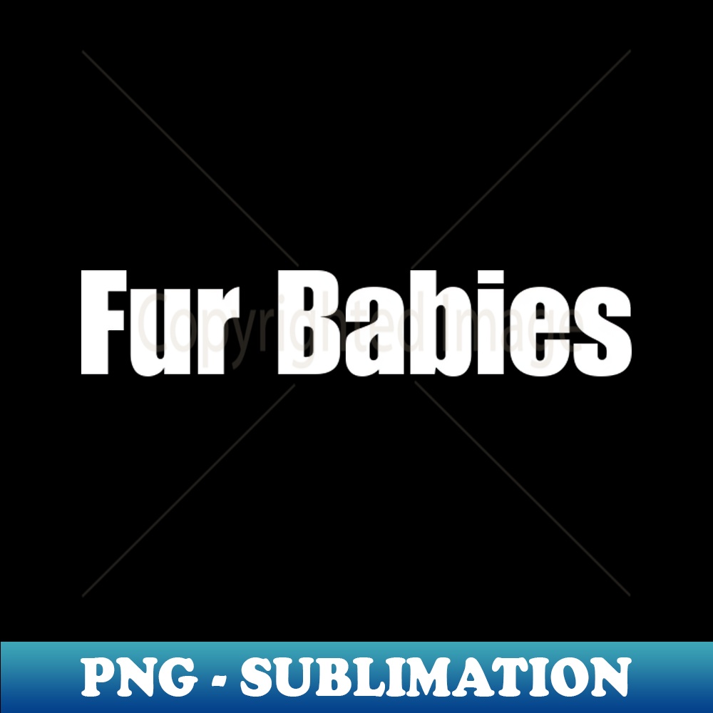 Fur Babies - PNG Transparent Digital Download File for Subli - Inspire ...