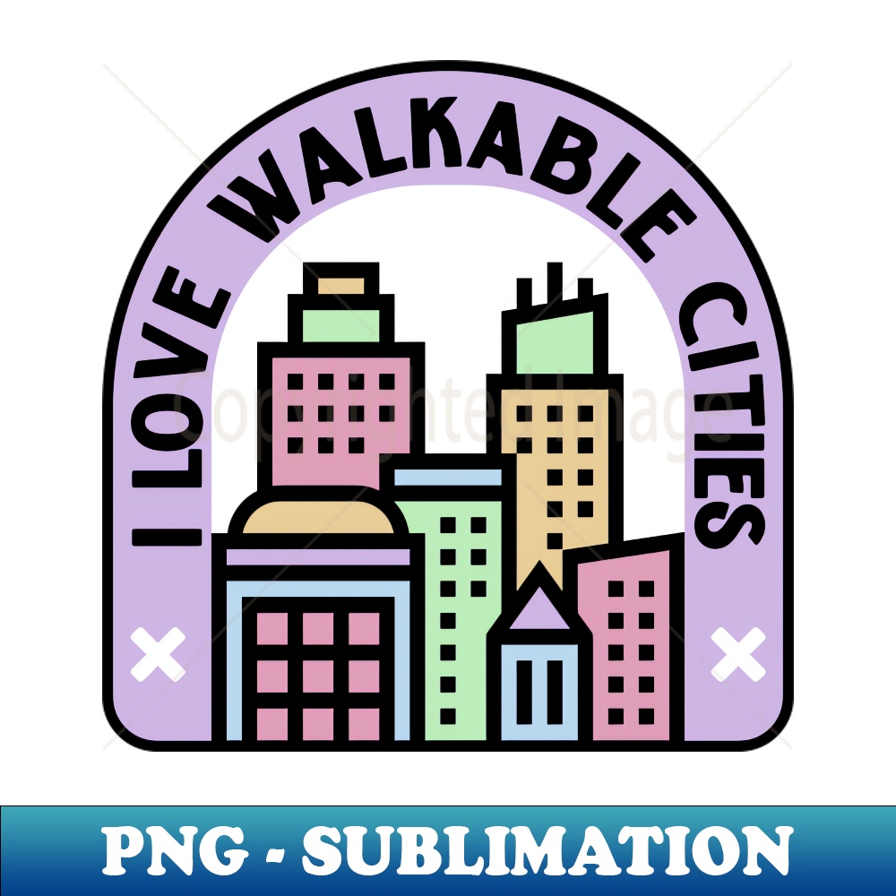 I Love Walkable Cities - Urban Planning - PNG Transparent Di - Inspire ...