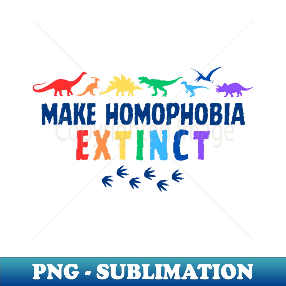 Make homophobia extinct - Creative Sublimation PNG Download | Inspire Uplift