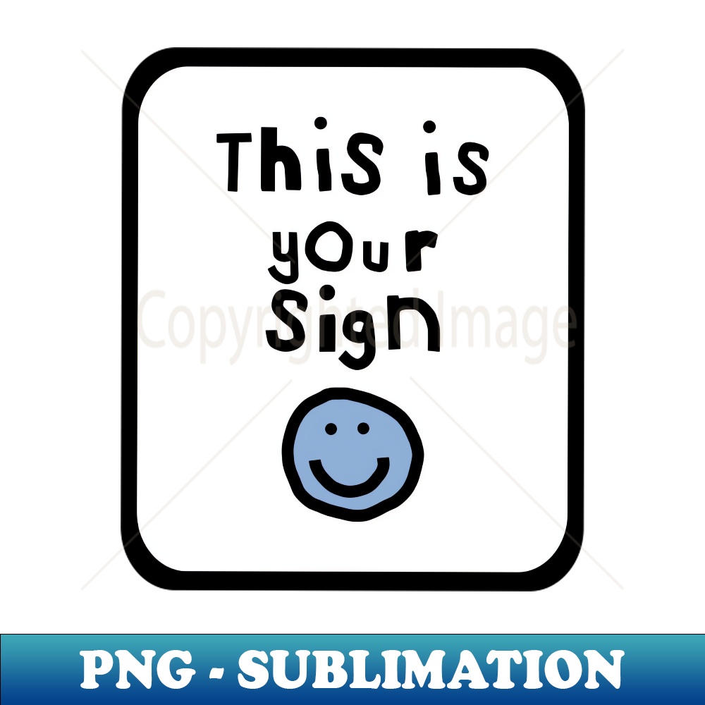 This is Your Sign Typography Quote Frame - Exclusive PNG Sub | Inspire ...
