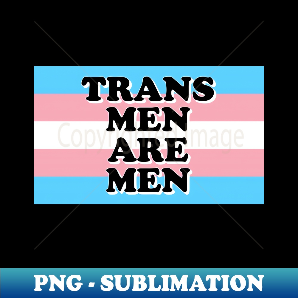TRANS MEN ARE MEN - Decorative Sublimation PNG File - Revolu | Inspire ...