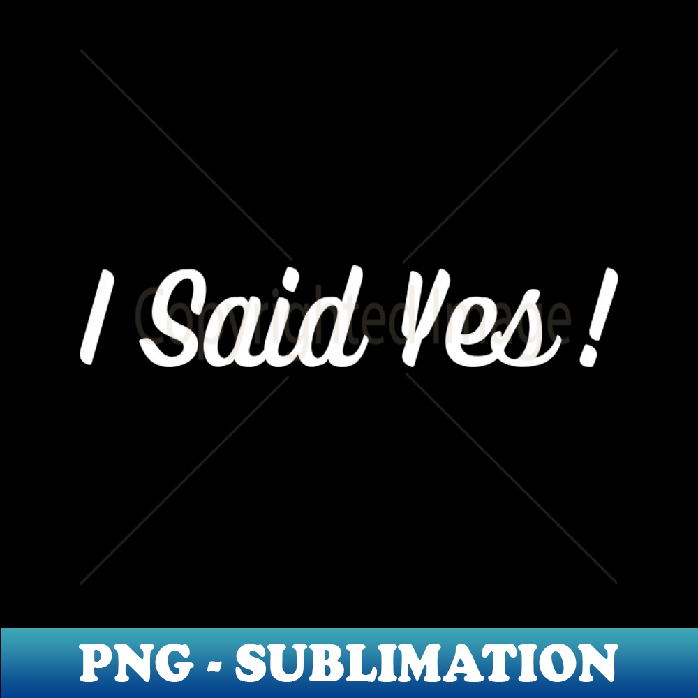 I Asked She Said Yes - PNG Transparent Sublimation File - Pe | Inspire ...