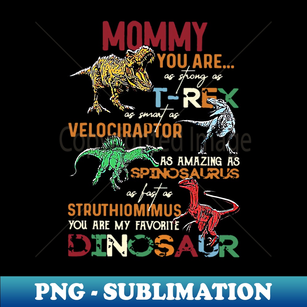 Mommy You Are My Favorite Dinosaur T-rex Mothers Day - Vinta | Inspire ...