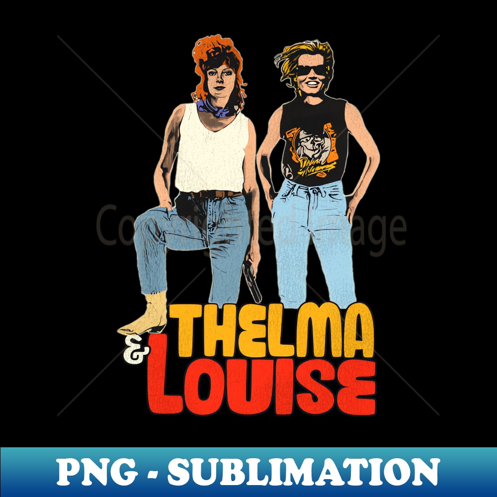 Thelma and Louise - Sublimation-Ready PNG File - Capture Ima | Inspire ...