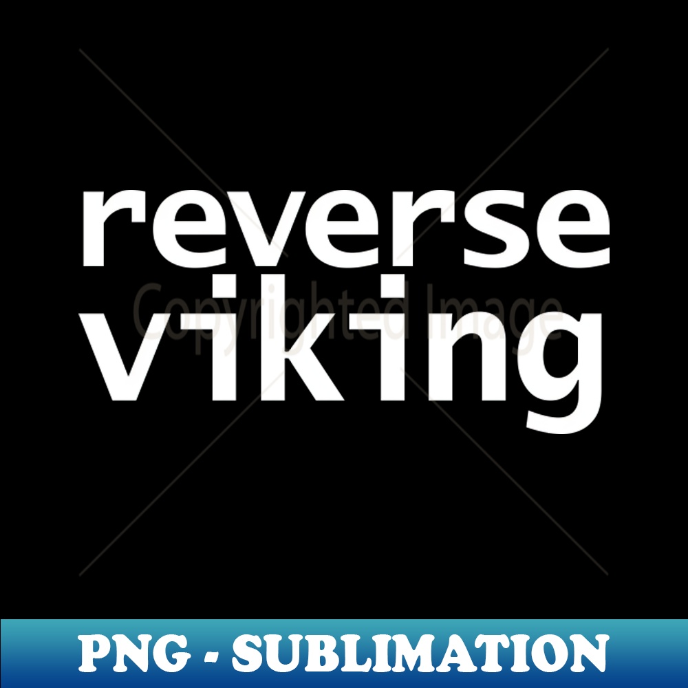 Reverse Viking Funny Succession Memes - Modern Sublimation P - Inspire ...