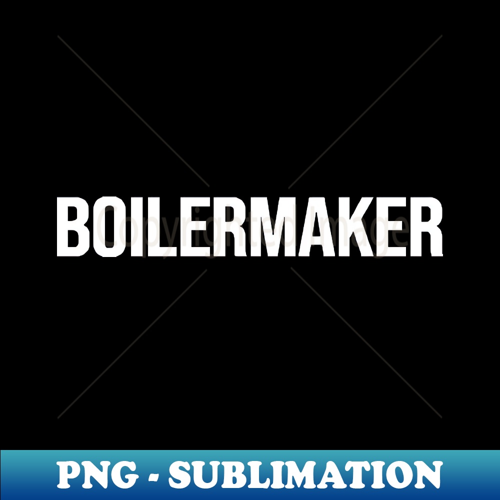 Boilermaker - Aesthetic Sublimation Digital File - Transform | Inspire ...