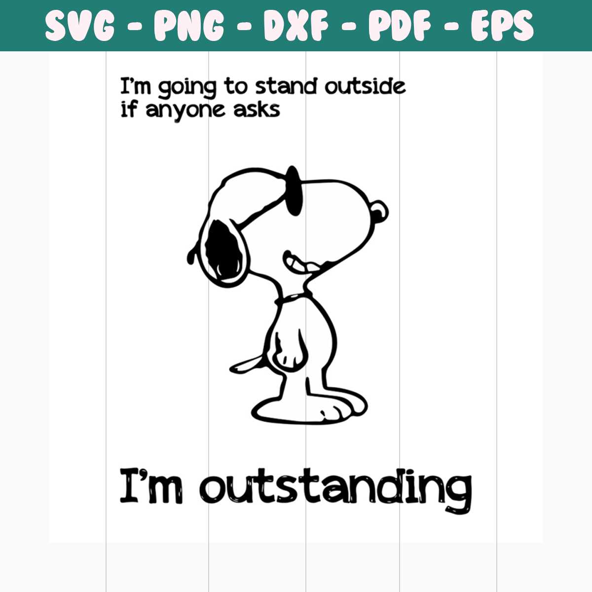 I'm outstanding svg, trending svg, snoopy svg, snoopy lover, | Inspire ...
