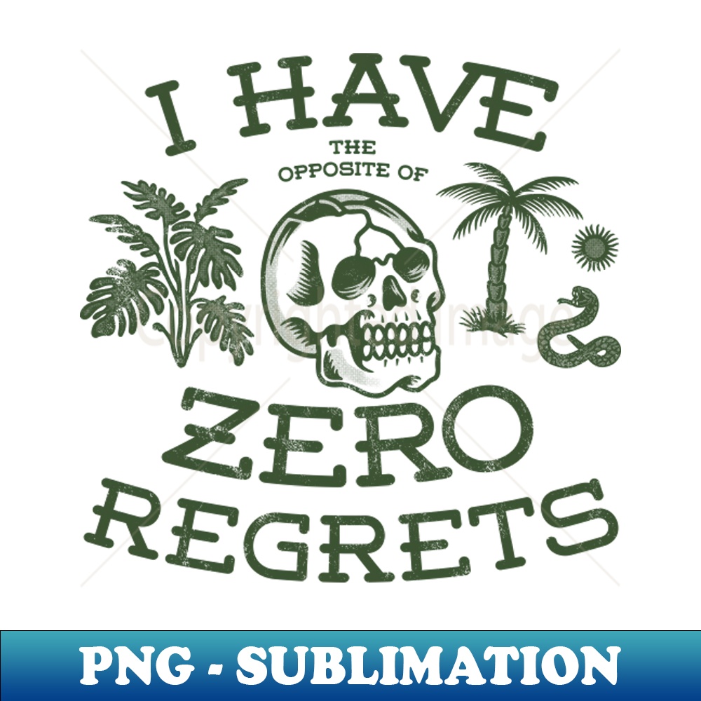 The opposite of No regrets - Exclusive PNG Sublimation Downl - Inspire ...