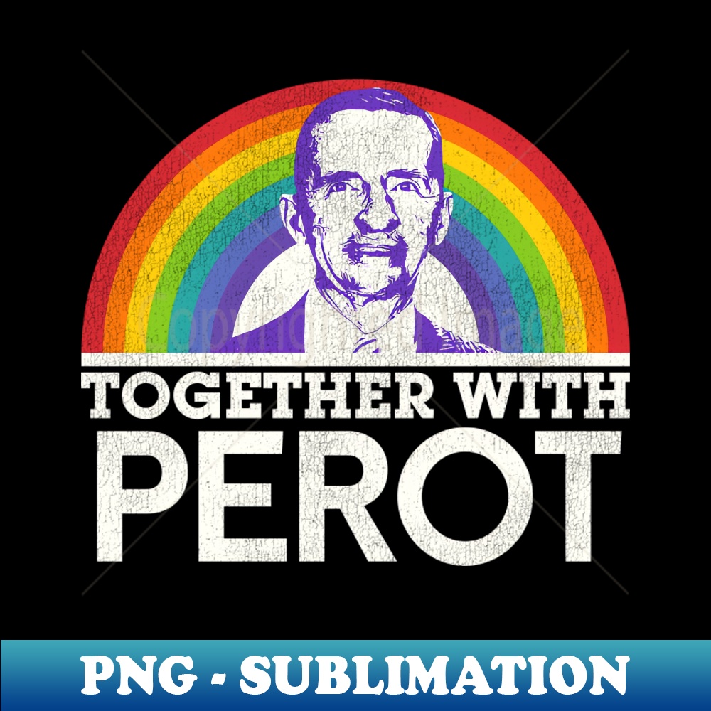 Together With Ross Perot - High-Resolution PNG Sublimation F | Inspire ...