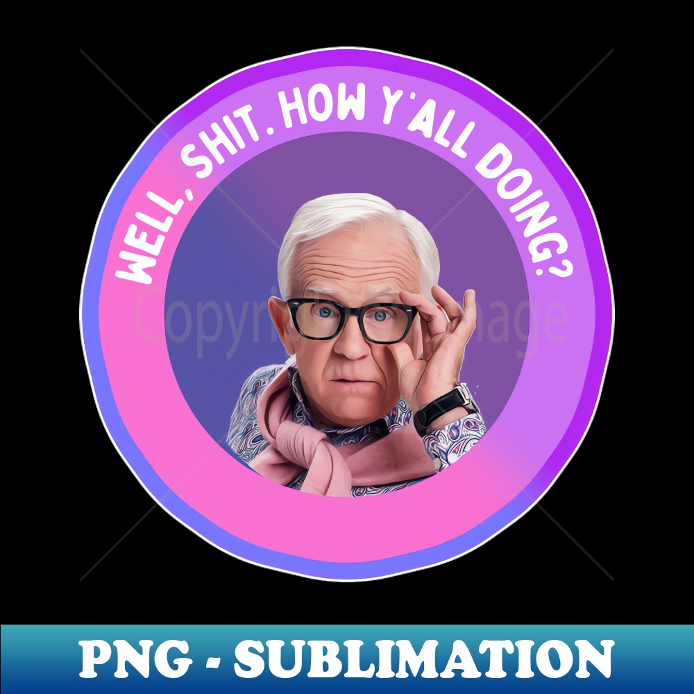 Leslie Jordan Well Shit How yall doing - Modern Sublimation | Inspire ...