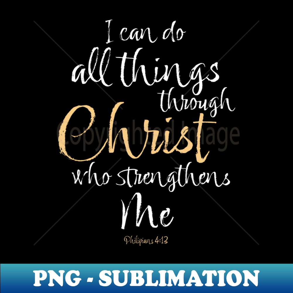 Philippians 413 I Can Do All Things Through Christ Who Stren - Inspire ...