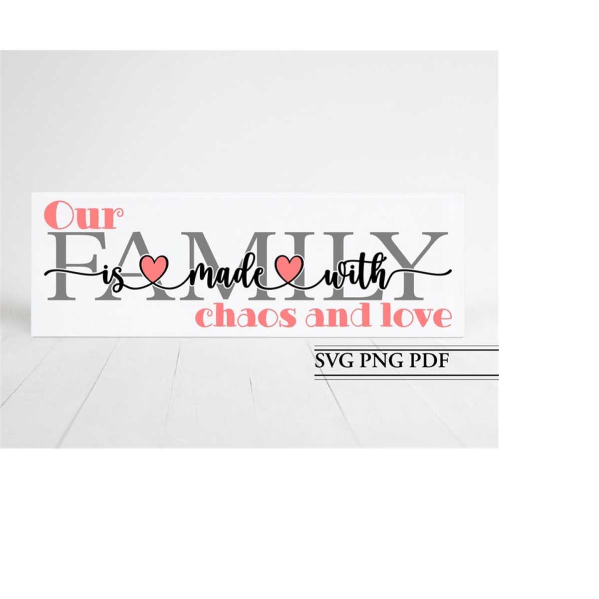 Our Family Is Made With Chaos and Love SVG, Family Svg, Home | Inspire ...