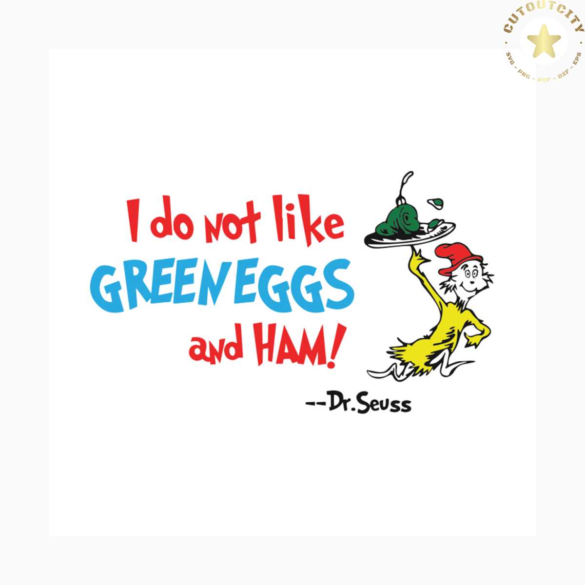 I Do Not Like Green Eggs And Ham Svg, Dr Seuss Svg, The Cat | Inspire ...