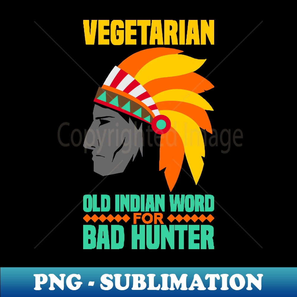 Vegetarian is an old indian word for bad hunter - Aesthetic | Inspire ...