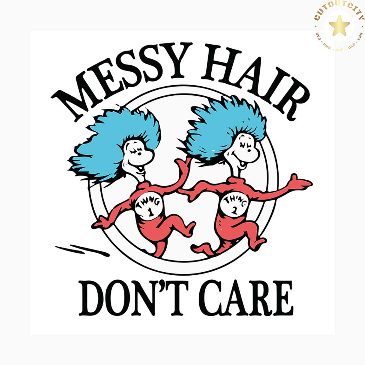 Messy Hair Don't Care Svg, Dr Seuss Svg, The Cat In The Hat | Inspire ...