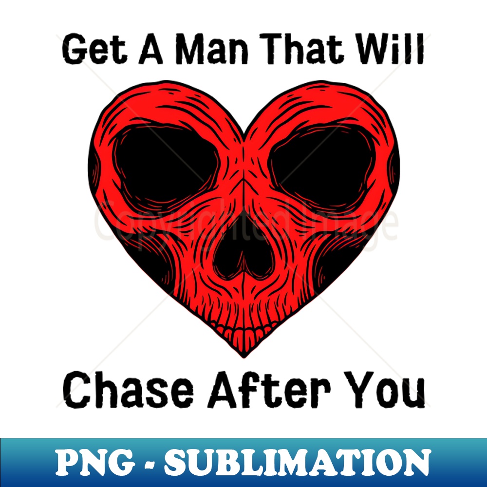 Get A Man That Will Chase After You Svg | Inspire Uplift
