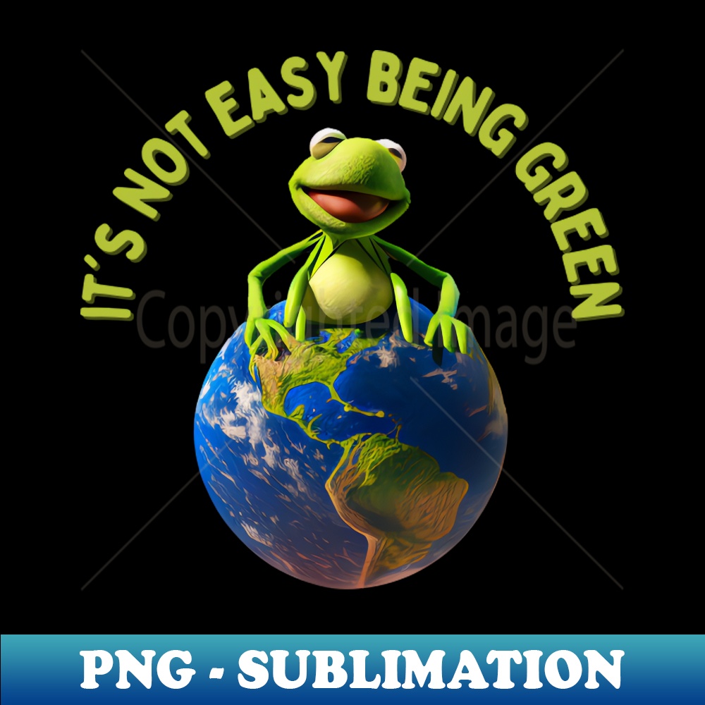 Kermit Its Not Easy Being Green - Exclusive PNG Sublimation | Inspire ...