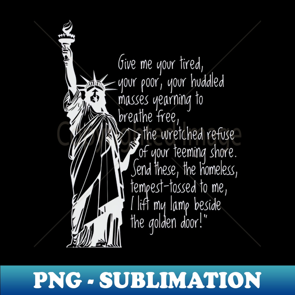 EMMA LAZARUS STATUE OF LIBERTY QUOTE - Unique Sublimation PN | Inspire ...