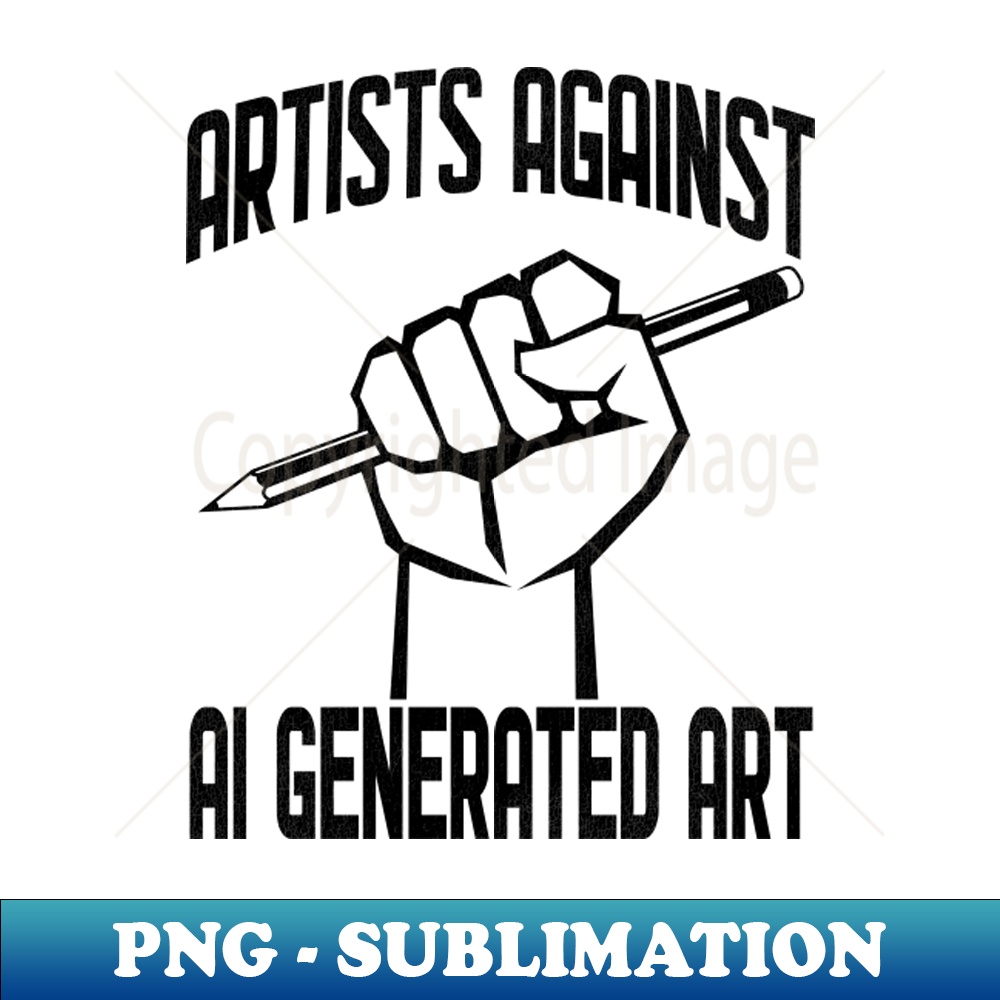 Artists Against AI Generated Art - Decorative Sublimation PN | Inspire ...