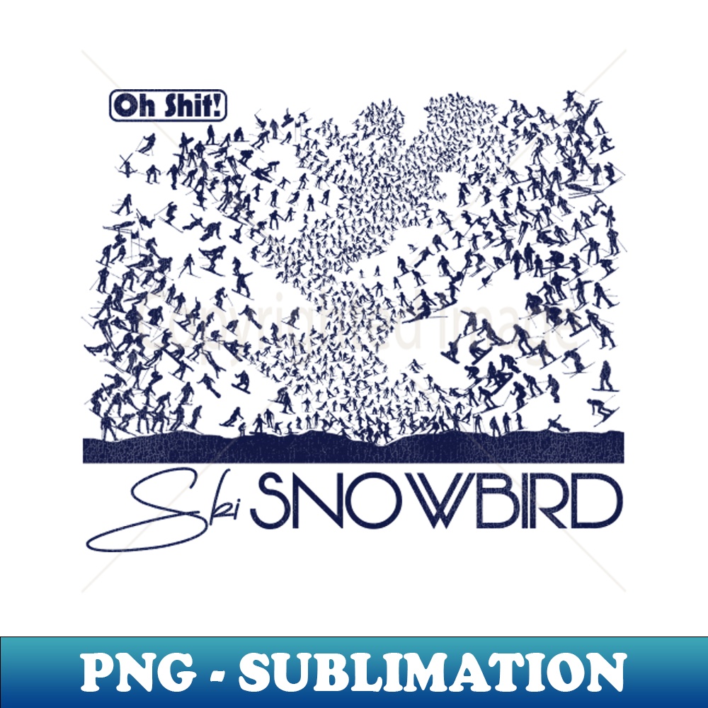 Oh Shit Ski Snowbird - Exclusive PNG Sublimation Download - | Inspire ...