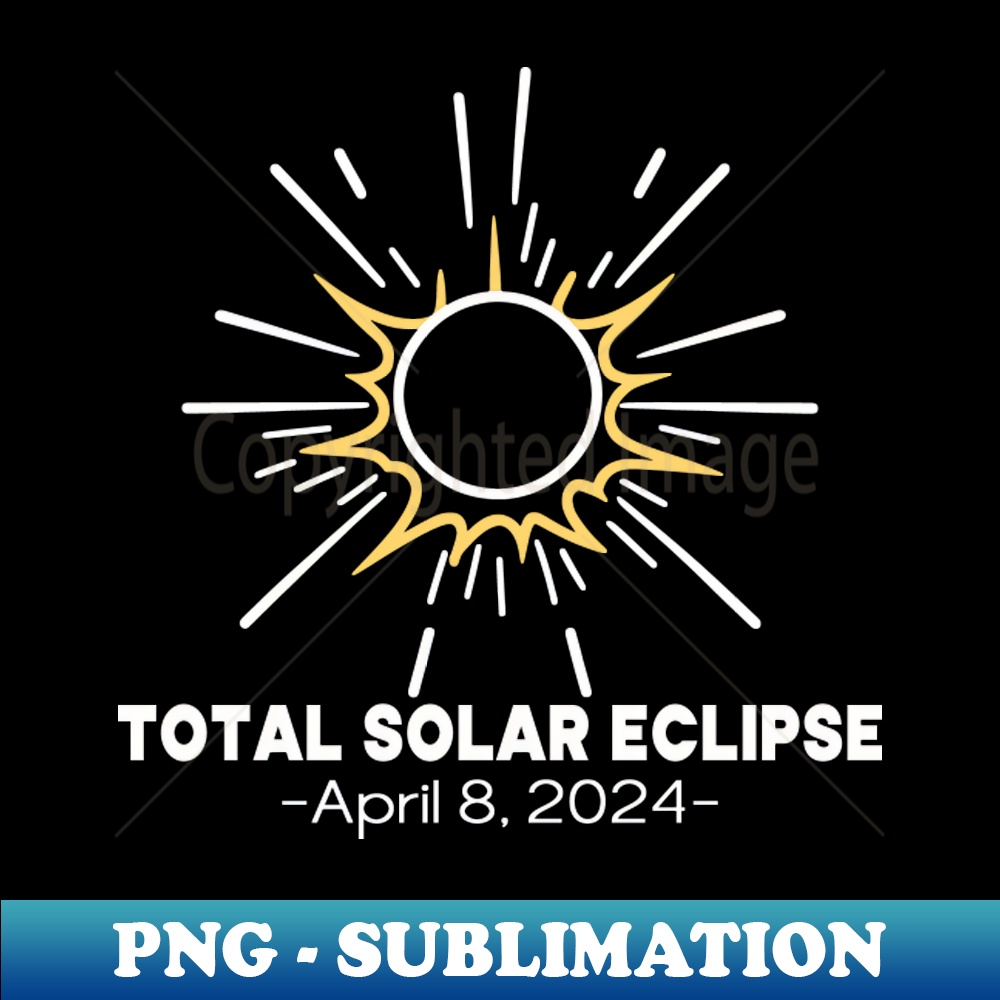Total Solar Eclipse 2024 - Exclusive PNG Sublimation Downloa | Inspire ...
