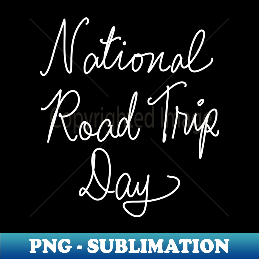 National Road Trip Day - Exclusive Sublimation Digital File | Inspire ...