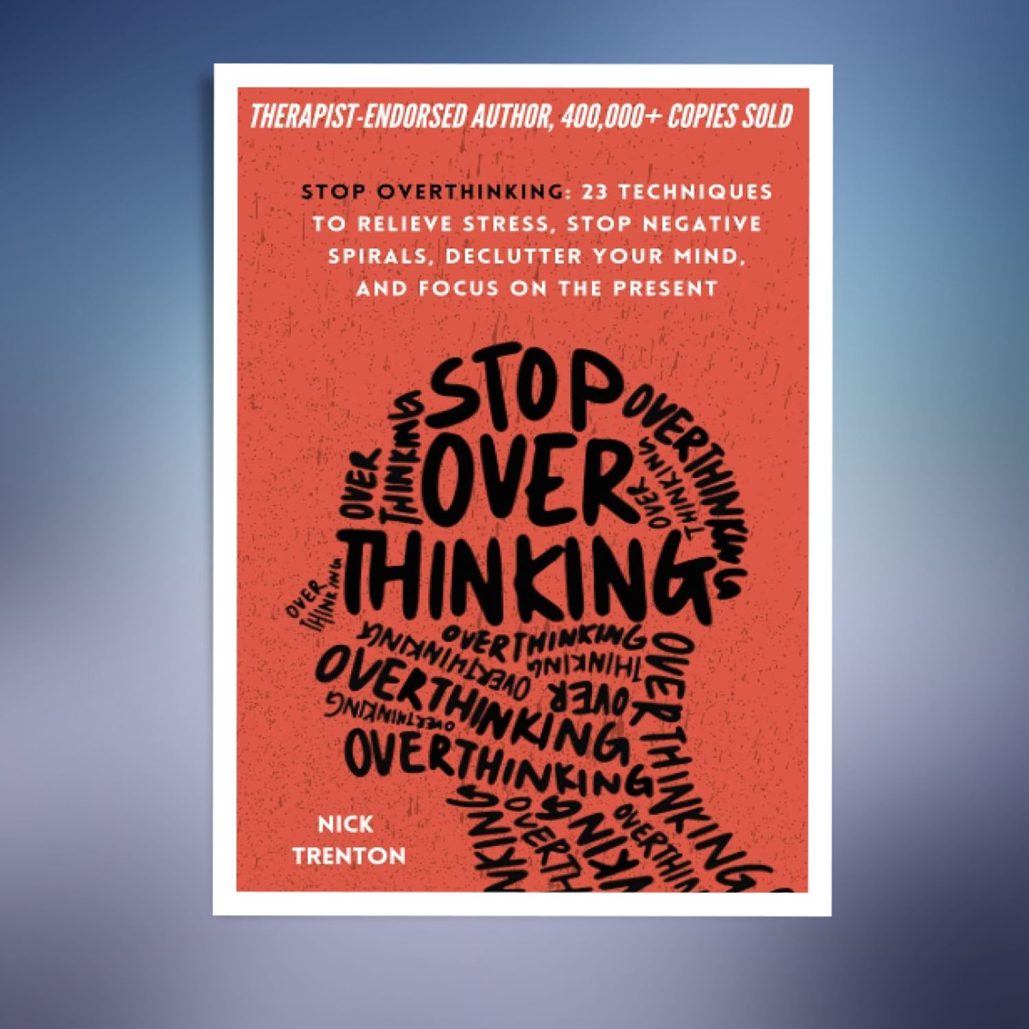 Stop Overthinking: 23 Techniques to Relieve Stress, Stop Neg | Inspire Uplift