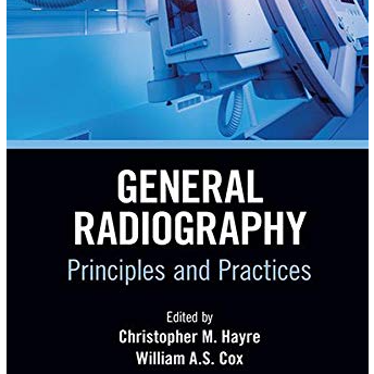 General Radiography: Principles and Practices (Medical Imagi | Inspire ...