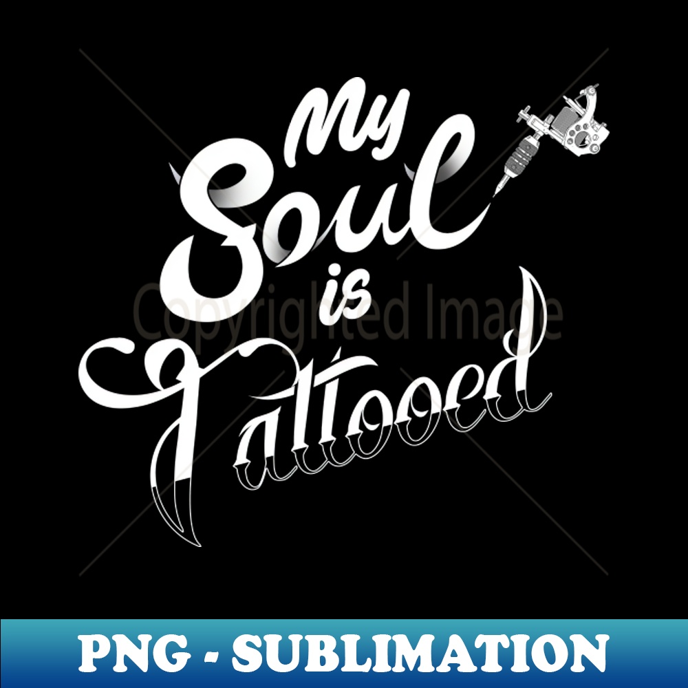 Tattooed Art Slogan Tattoo For Inked Tattooed People - PNG T | Inspire ...