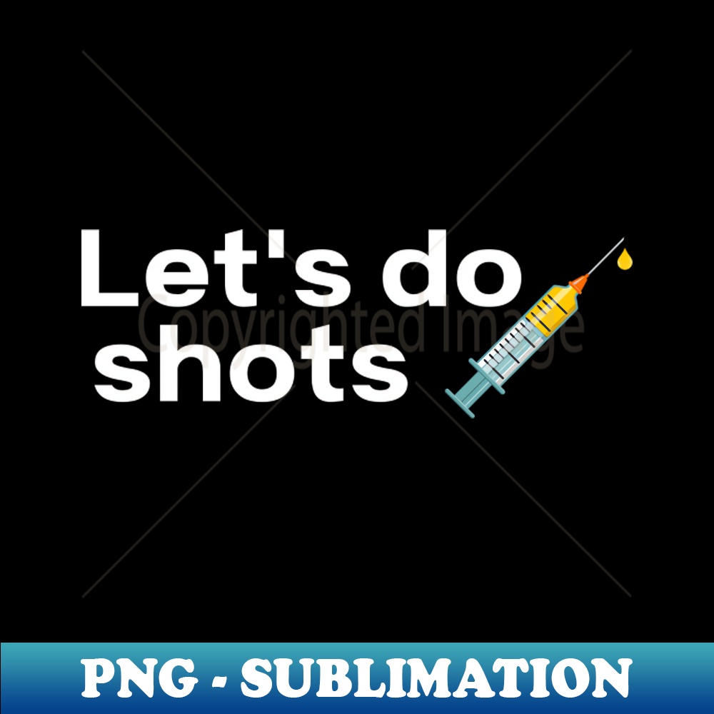 Lets Do Shots Covid-19 Vaccine Pro Vax - Aesthetic Sublimati - Inspire ...