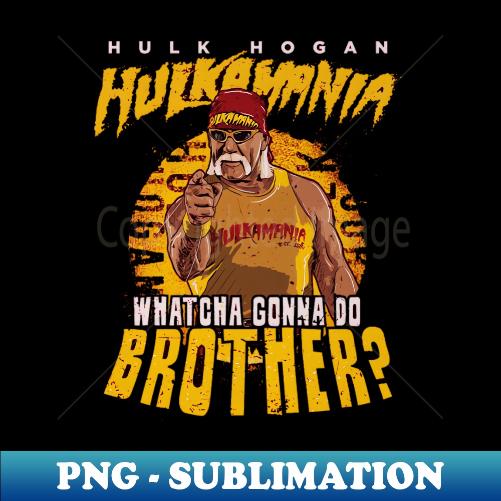 Hulk Hogan Hulkamania Whatcha Gonna Do Brother - Retro PNG S | Inspire ...