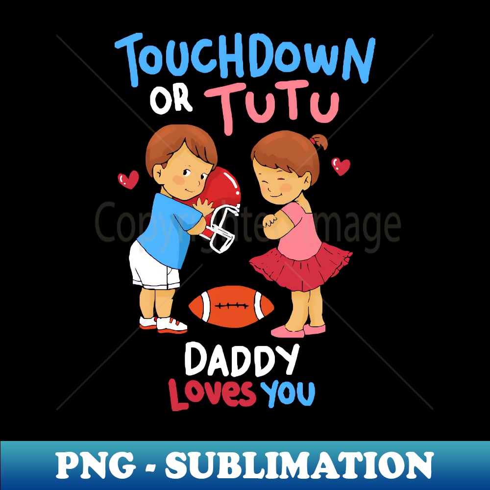 Touchdown or Tutu - Daddy Loves You - Cute Gender Reveal Gif | Inspire ...