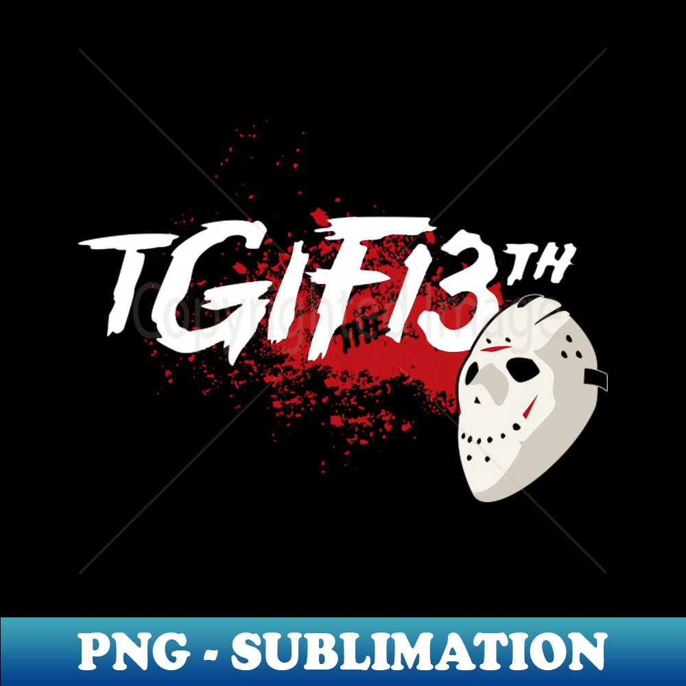 TGIF the 13th - Premium Sublimation Digital Download - Vibra | Inspire ...