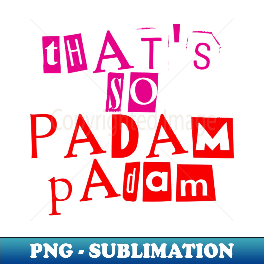 Thats So Padam Padam - Kylie Minogue Mean Girls - Instant Su | Inspire ...