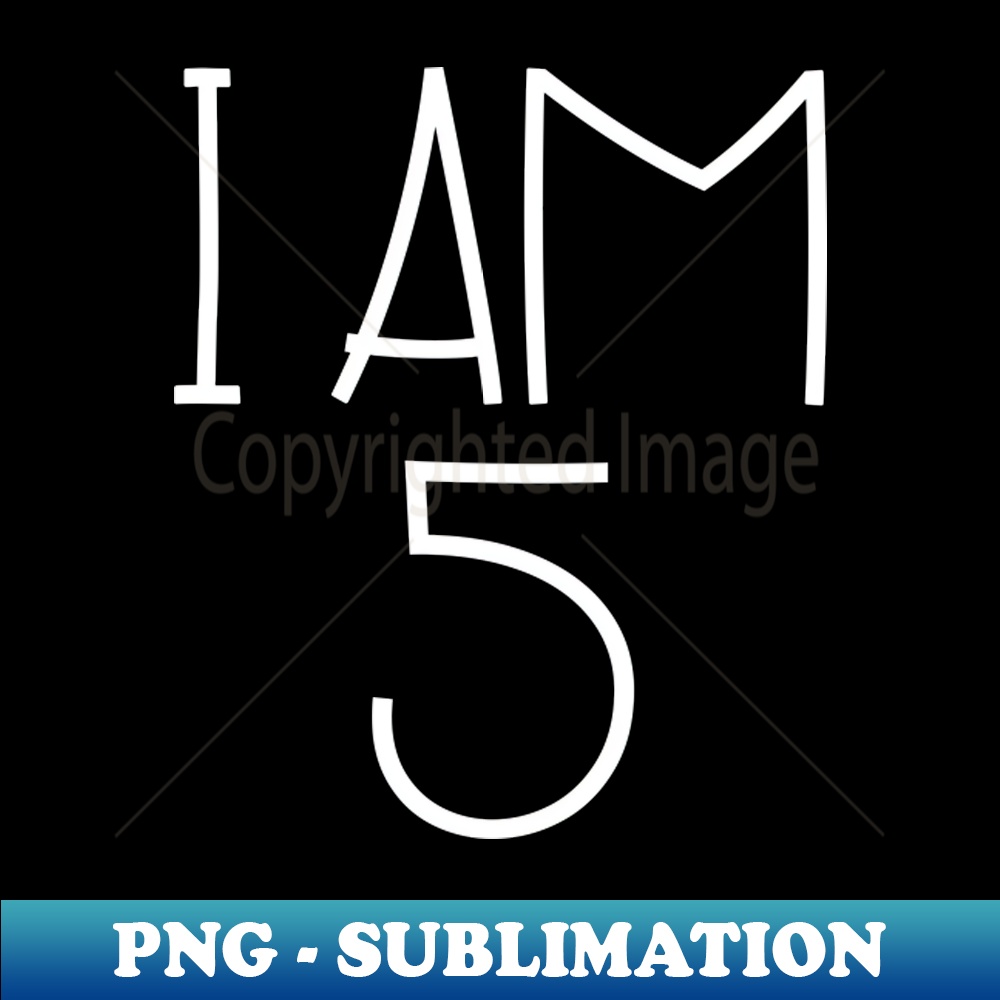 I Am 5 - Retro PNG Sublimation Digital Download - Instantly - Inspire ...