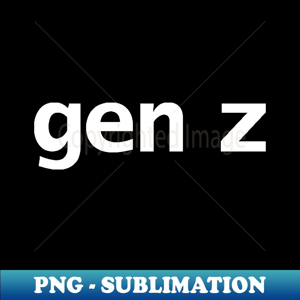 Gen Z Minimal Typography - High-Quality PNG Sublimation Down - Inspire ...