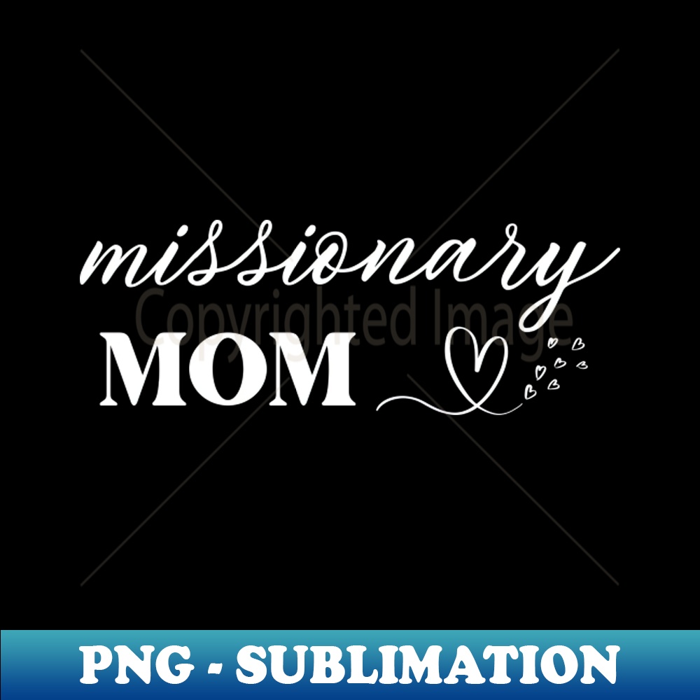 LDS Missionary Mom Gift - PNG Transparent Sublimation File - - Inspire ...