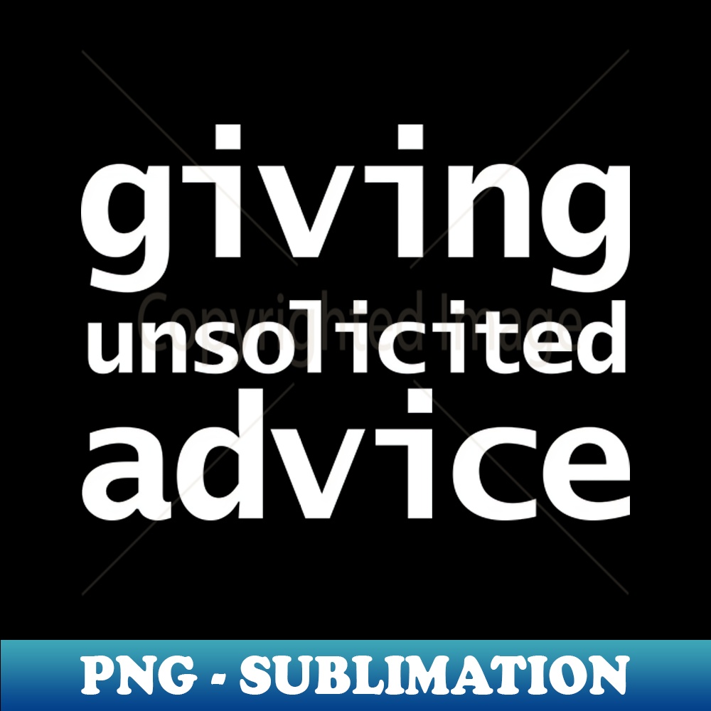 Superpower Giving Unsolicited Advice Typography - PNG Transp - Inspire ...