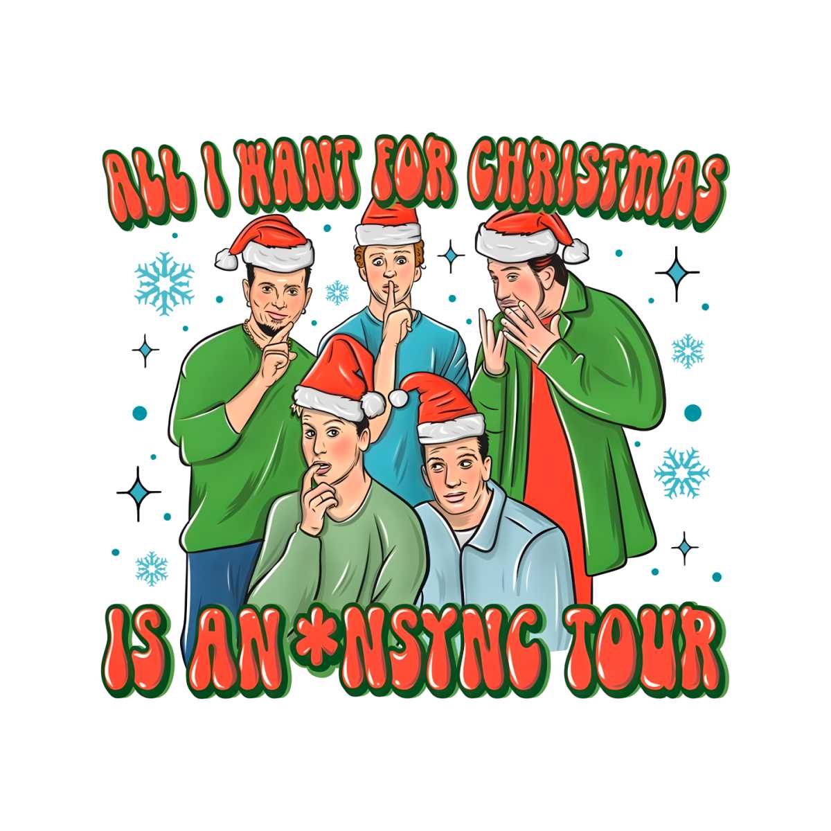 Funny All I Want For Christmas Is An Nsync Tour PNG File - Inspire Uplift