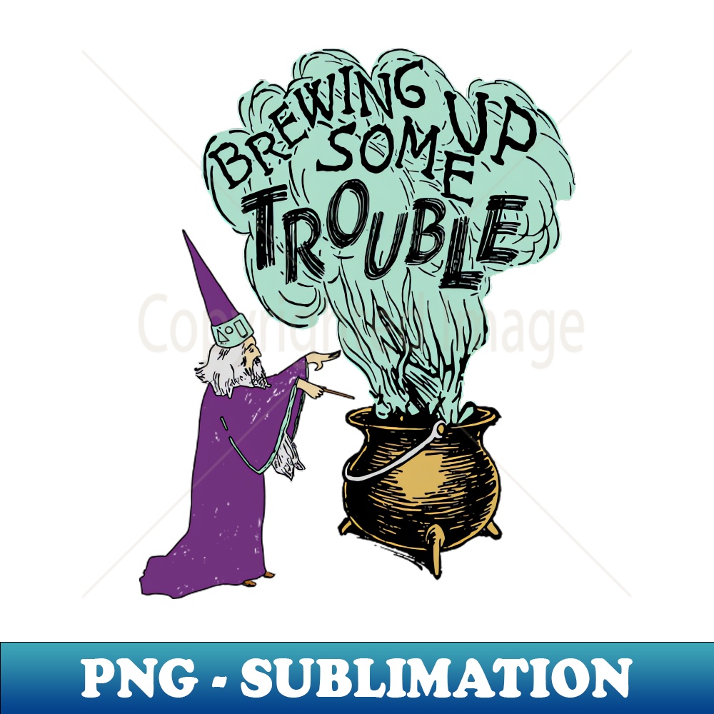 Brewing Up Some Trouble - Wizard Meme - Unique Sublimation P - Inspire ...