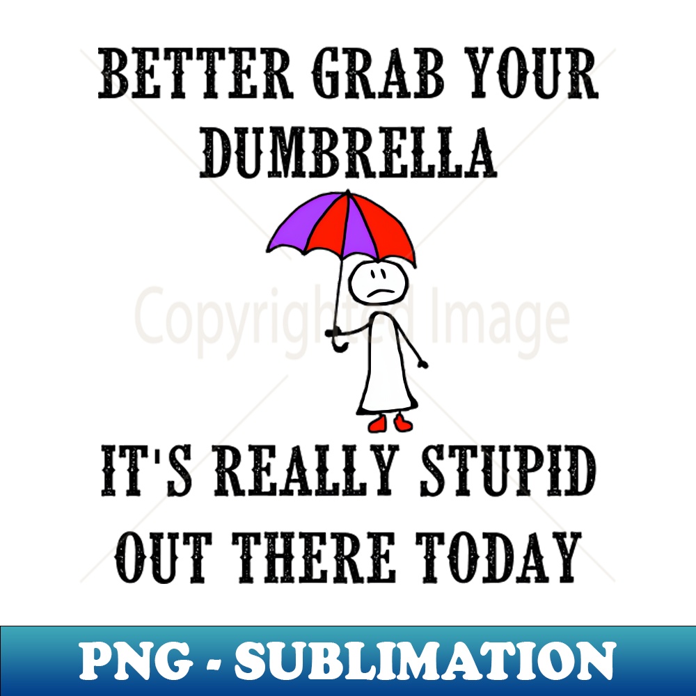 Better Grab Your Dumbrella - Its Really Stupid Out There Tod | Inspire ...