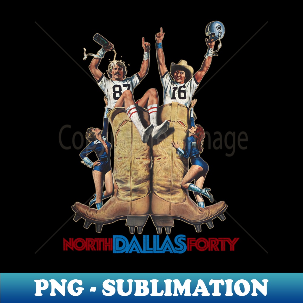 North Dallas Forty - Instant Sublimation Digital Download - | Inspire ...